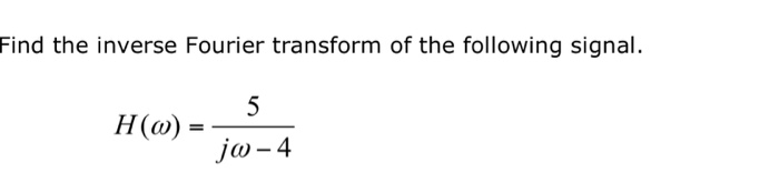 Solved Find the inverse Fourier transform of the following | Chegg.com