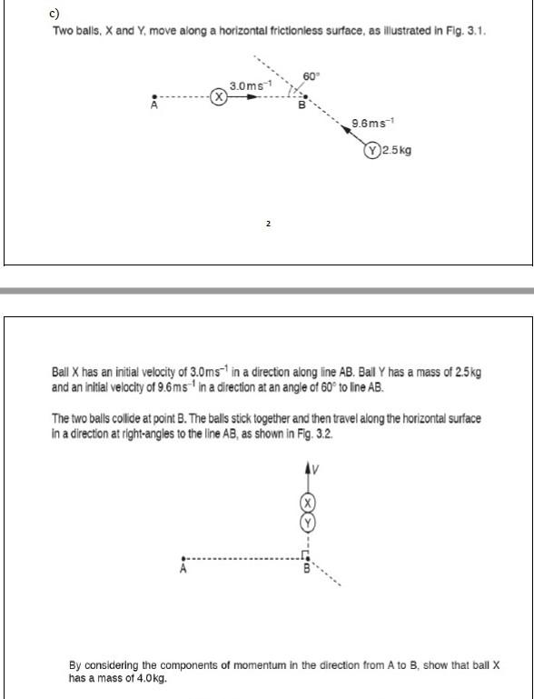 Solved c) Two balls, X and Y, move along a horizontal | Chegg.com