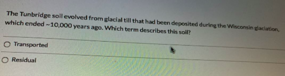 Solved The Tunbridge soil is a mature soil. O True False | Chegg.com