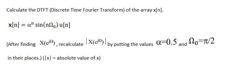 Solved Calculate the DTFT (Discrete Time Fourier Transform) | Chegg.com
