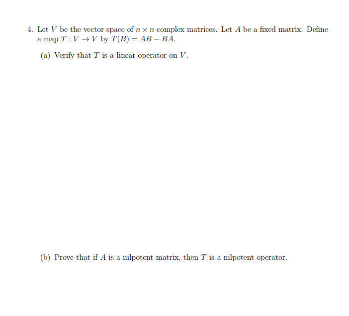 Solved 4. Let V be the vector space of nxn complex matrices. | Chegg.com