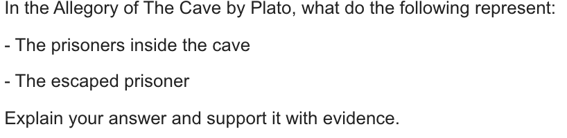 Solved In the Allegory of The Cave by Plato, what do the | Chegg.com