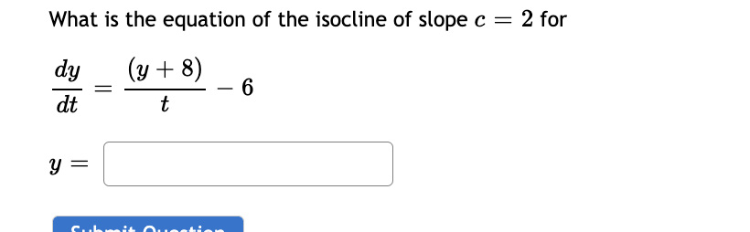 Solved What is the equation of the isocline of slope c=2 for | Chegg.com