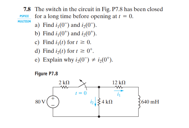 Solved 7.8 The switch in the circuit in Fig. P7.8 has been | Chegg.com