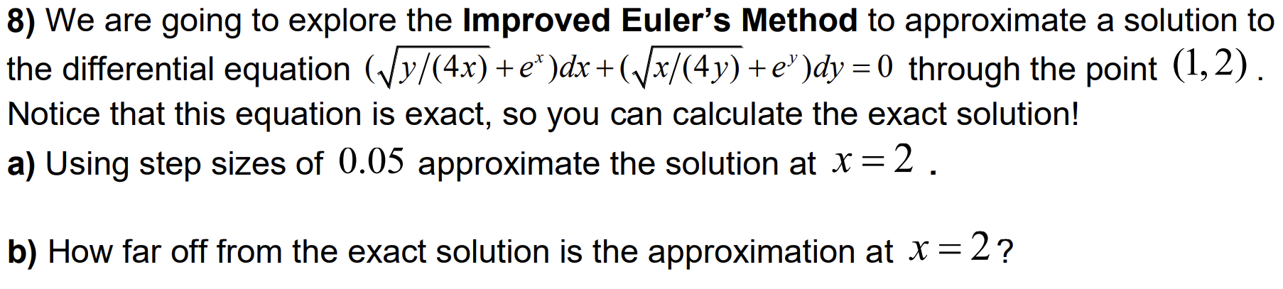 Solved 8) We are going to explore the Improved Euler's | Chegg.com