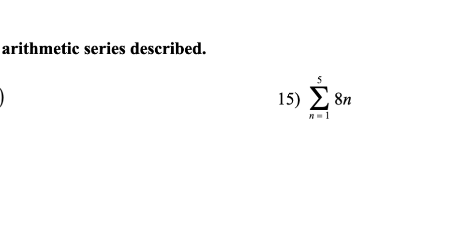 Solved arithmetic series described. 15) \\( \\sum_{n=1}^{5} | Chegg.com