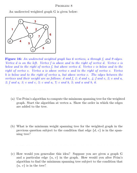 Solved PROBLEM 8 An undirected weighted graph G is given | Chegg.com Solved PROBLEM 8 An undirected weighted graph G is given | Chegg.com