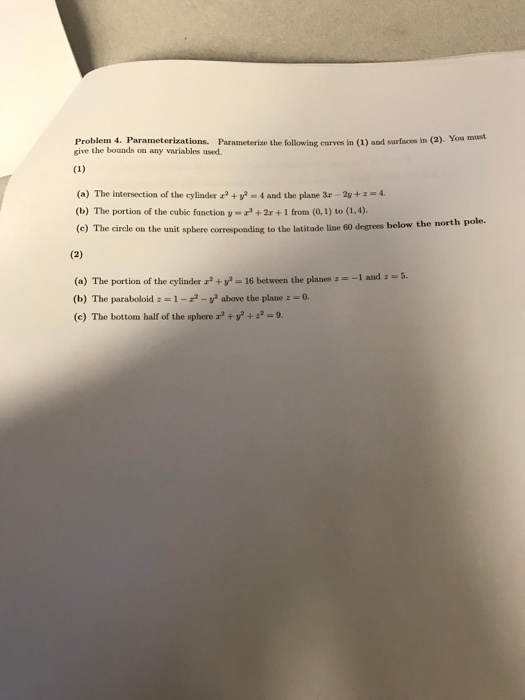 Solved Problem 4. Parameterizations. Parameterize the | Chegg.com