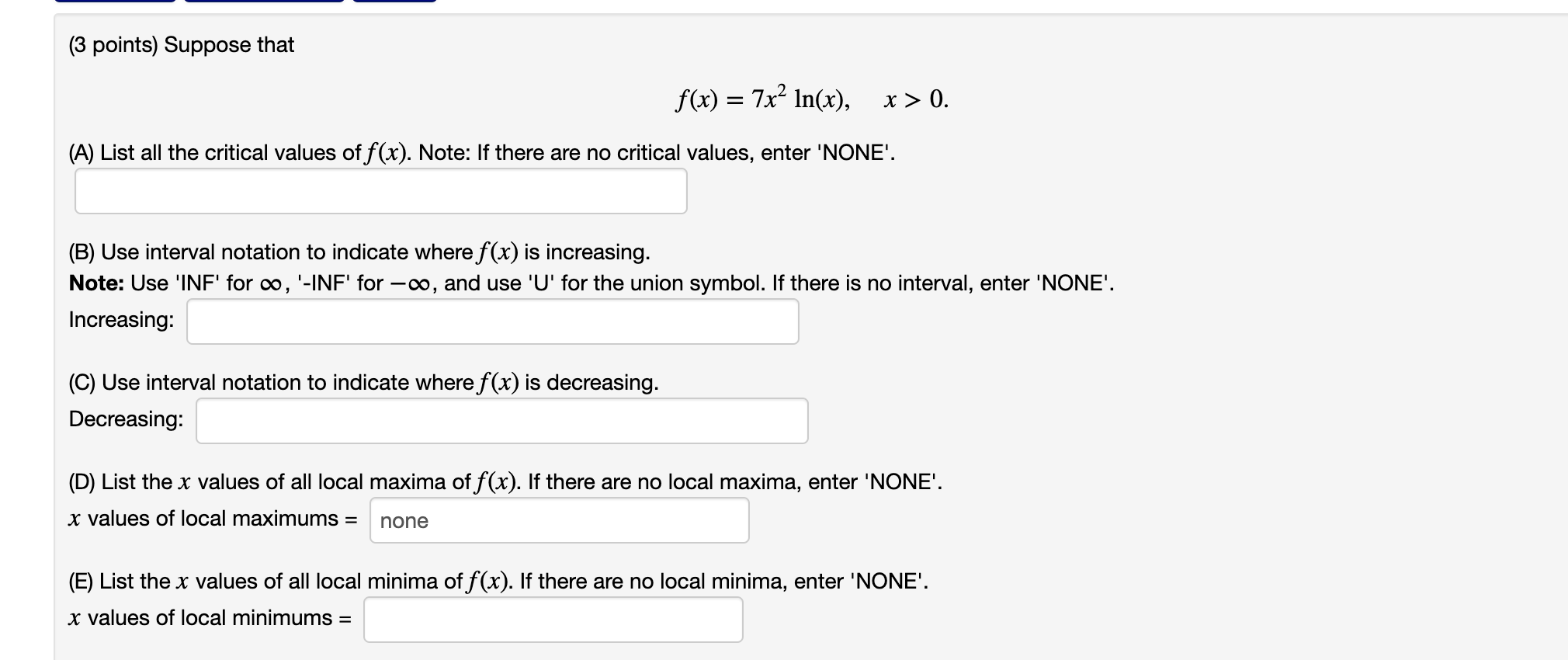 Solved (3 points) Suppose that f(x)=7x2ln(x),x>0. (A) List | Chegg.com