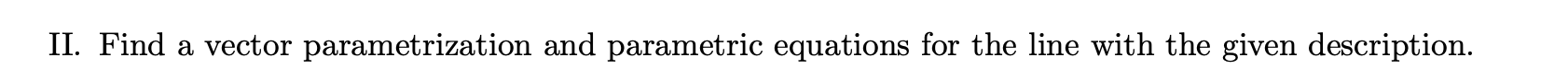Solved Ii Find A Vector Parametrization And Parametric