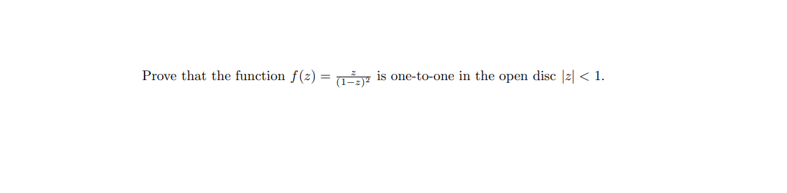 Solved Prove that the function f(z)=(1−z)2z is one-to-one in | Chegg.com