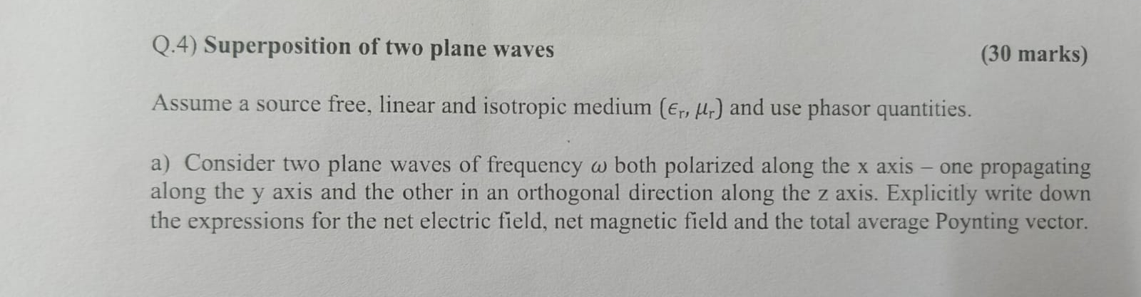 Solved Q.4) ﻿Superposition of two plane waves(30 | Chegg.com