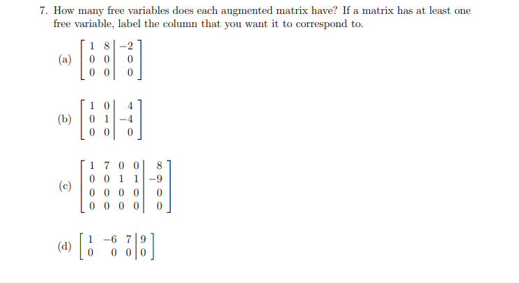 Solved 7. How many free variables does each augmented matrix | Chegg.com
