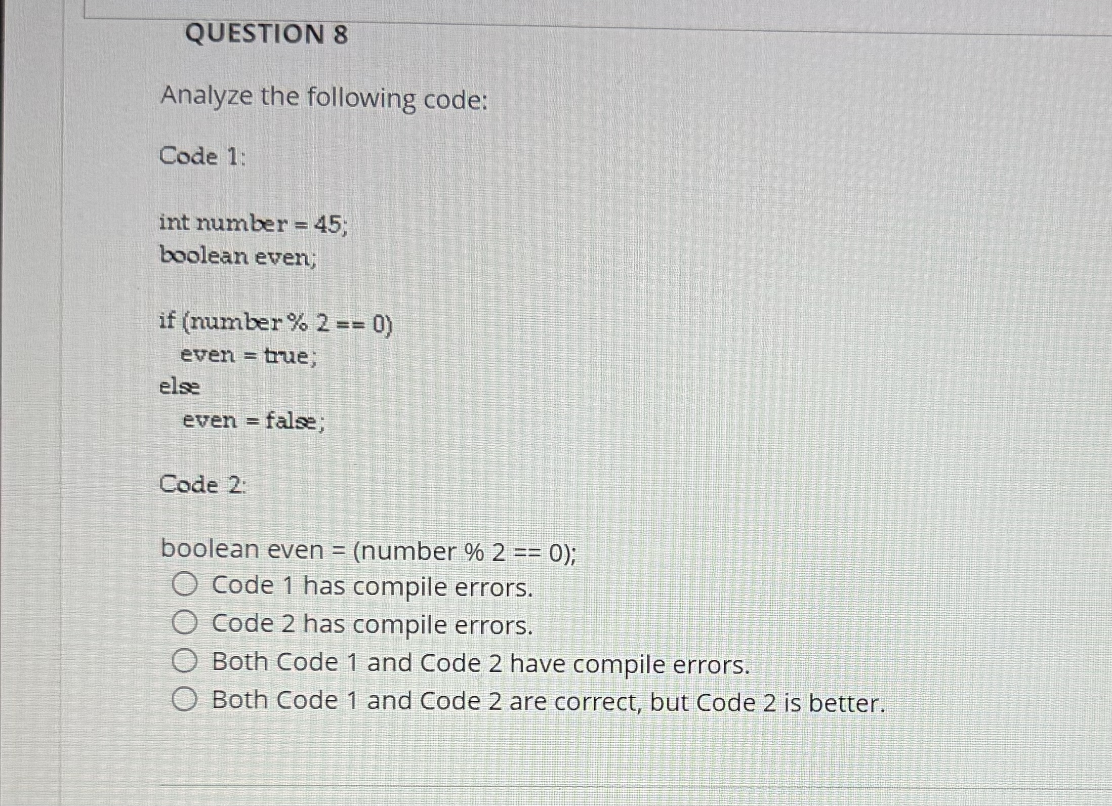 Solved QUESTION 8Analyze the following code:Code 1:```int | Chegg.com