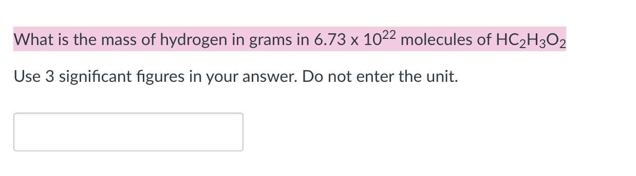 Solved What is the mass of hydrogen in grams in 6.73 x 1022 | Chegg.com