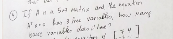 Solved that 3 4 If A is a 5x7 matrix and the equation AT X=0 | Chegg.com