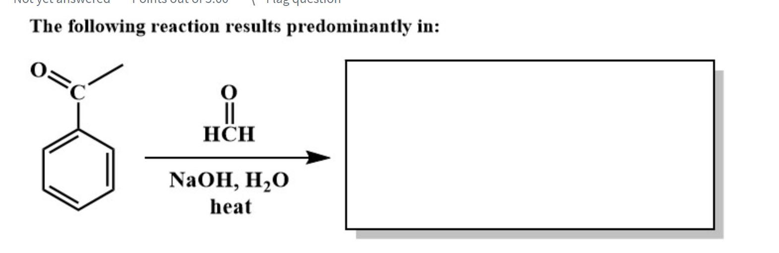 Solved The following reaction results predominantly in: 0 II | Chegg.com
