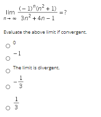 Solved = ? (-1)"on? + 1) lim n. 3n2 +4n-1 Evaluate the above | Chegg.com