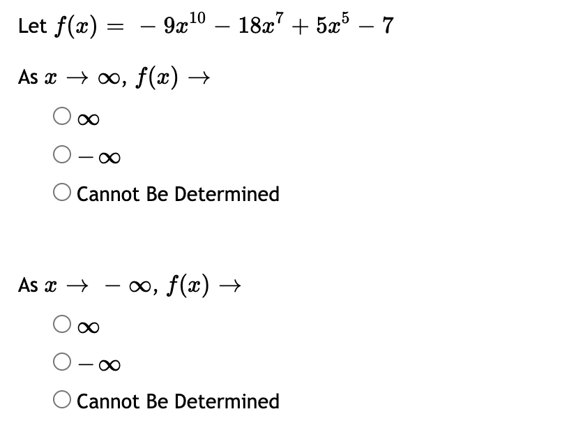 Solved Let f(x)=−9x10−18x7+5x5−7 As x→∞,f(x)→ ∞ −∞ Cannot Be | Chegg.com