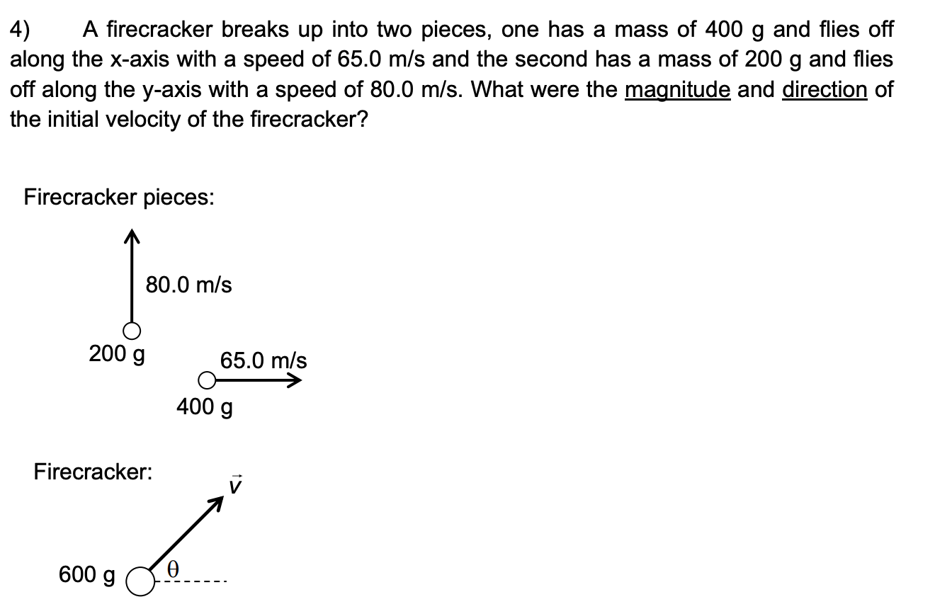 Solved 4) A firecracker breaks up into two pieces, one has a | Chegg.com