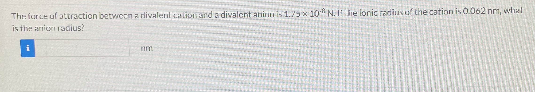 Solved The force of attraction between a divalent cation and | Chegg.com