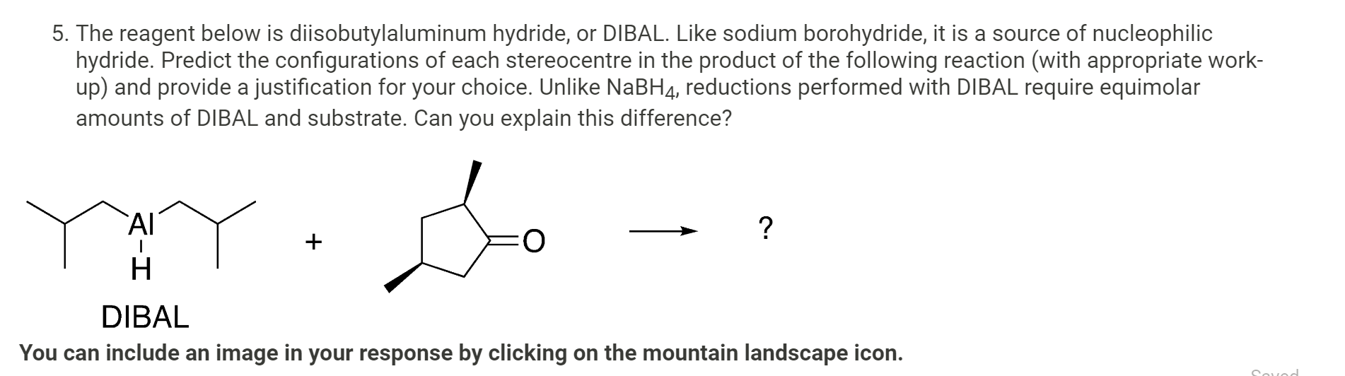 Solved 5. The reagent below is diisobutylaluminum hydride, | Chegg.com
