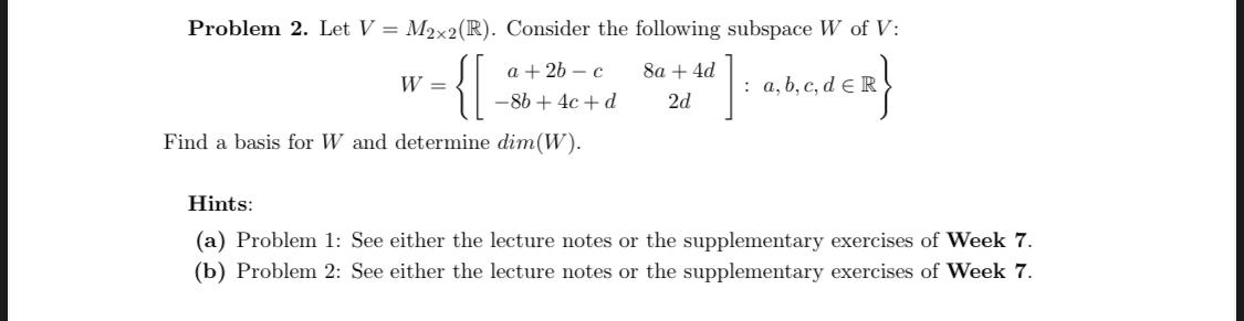 Solved Problem 2. Let V = M2x2(R). Consider the following | Chegg.com