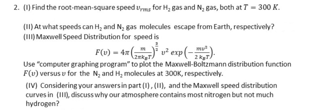 Solved 2. (1) Find the root-mean-square speed Urms for H2 | Chegg.com