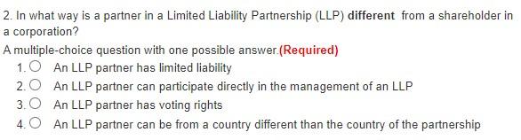Solved 2. In what way is a partner in a Limited Liability | Chegg.com