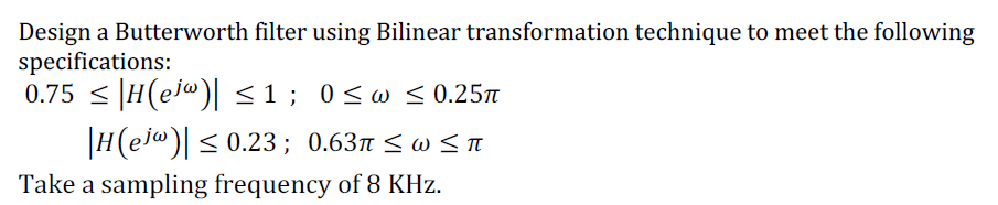 Solved Design a Butterworth filter using Bilinear | Chegg.com