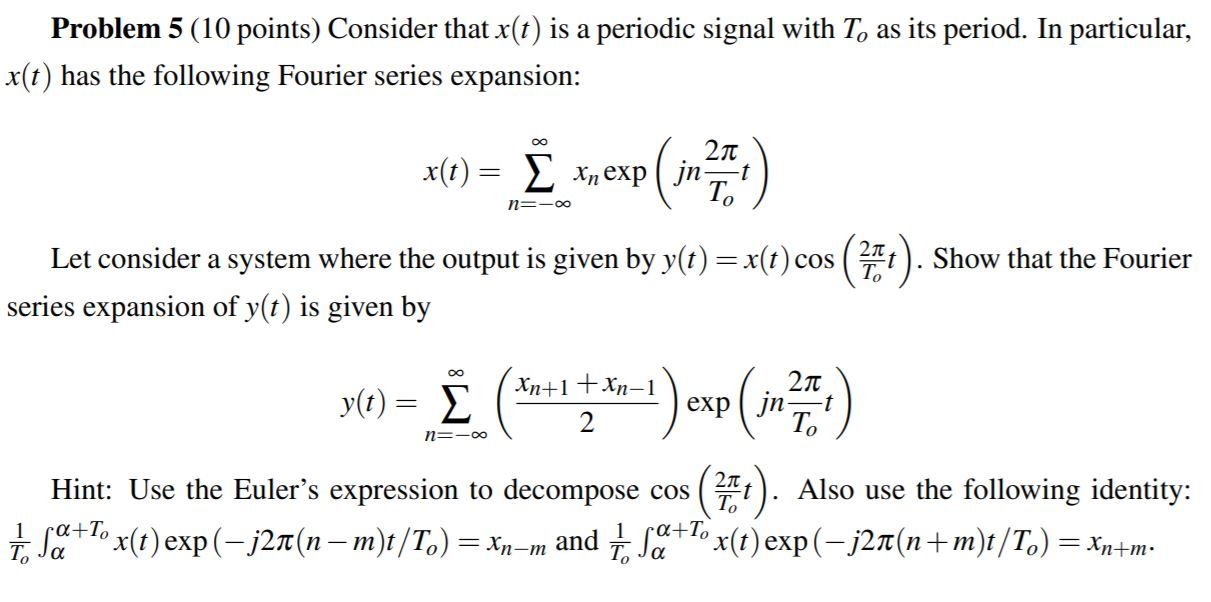 Solved Problem 5 (10 points) Consider that x(t) is a | Chegg.com