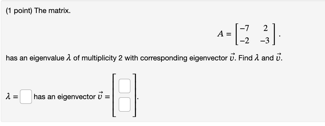 Solved (1 point) Find eigenvalues and eigenvectors for the | Chegg.com