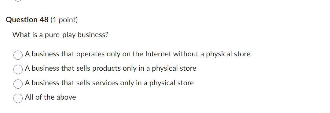 Solved Question 48 (1 point) What is a pure-play business? A | Chegg.com