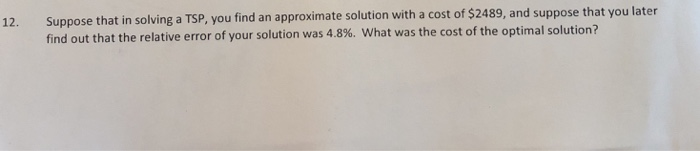 Solved e that in solving a TSP, you find an approximate | Chegg.com