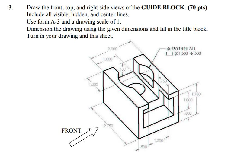 Solved 3. Draw the front, top, and right side views of the | Chegg.com