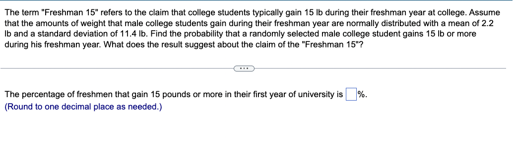 Solved The term "Freshman 15 " refers to the claim that | Chegg.com