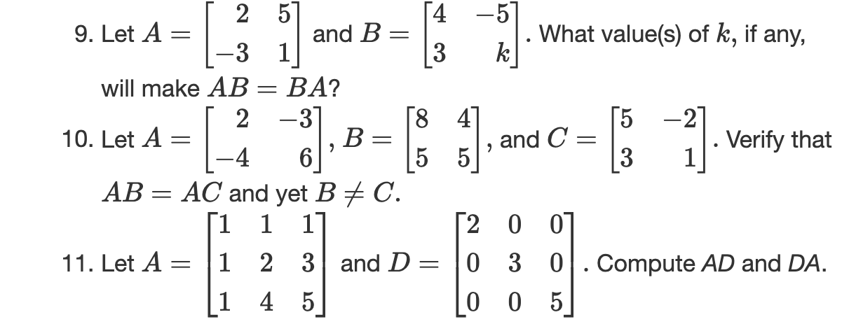 Solved 9. Let A=[2−351] and B=[43−5k]. What value(s) of k, | Chegg.com