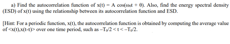 Solved a) Find the autocorrelation function of x(t) = A | Chegg.com