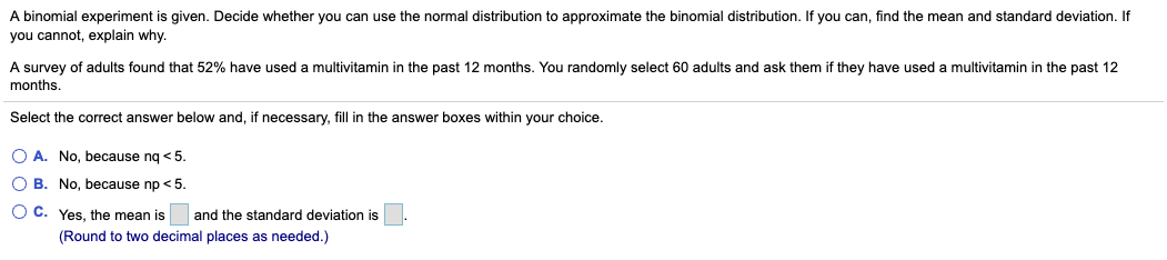 Solved A binomial experiment is given. Decide whether you | Chegg.com