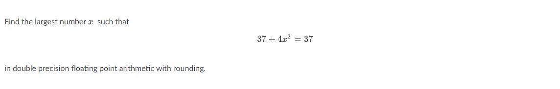 Solved Find the largest number x such that 37+4x2=37 in | Chegg.com