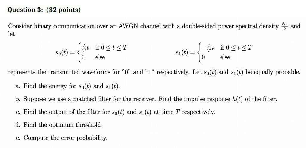 Solved Question 3: (32 points) Consider binary communication | Chegg.com