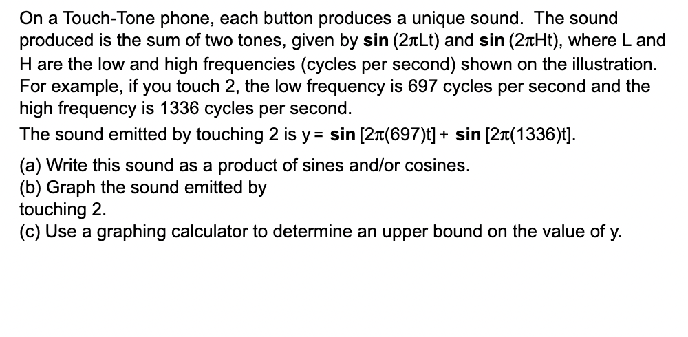 Solved On a Touch-Tone phone, each button produces a unique | Chegg.com