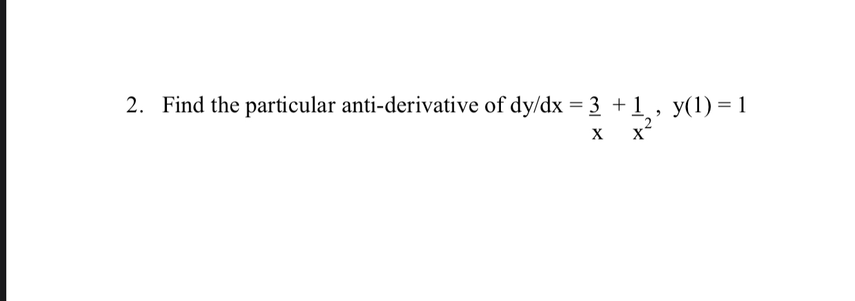Solved 2. Find the particular anti-derivative of | Chegg.com