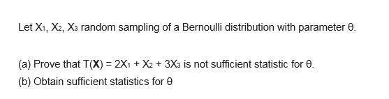 Solved Let X1, X2, X3 random sampling of a Bernoulli | Chegg.com