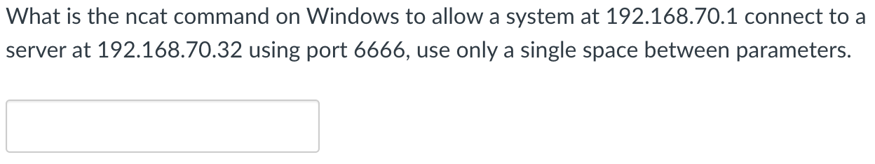 Solved What is the ncat command on Windows to allow a system | Chegg.com
