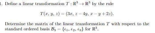 Solved Define a linear transformation T:R3→R3 by the rule | Chegg.com