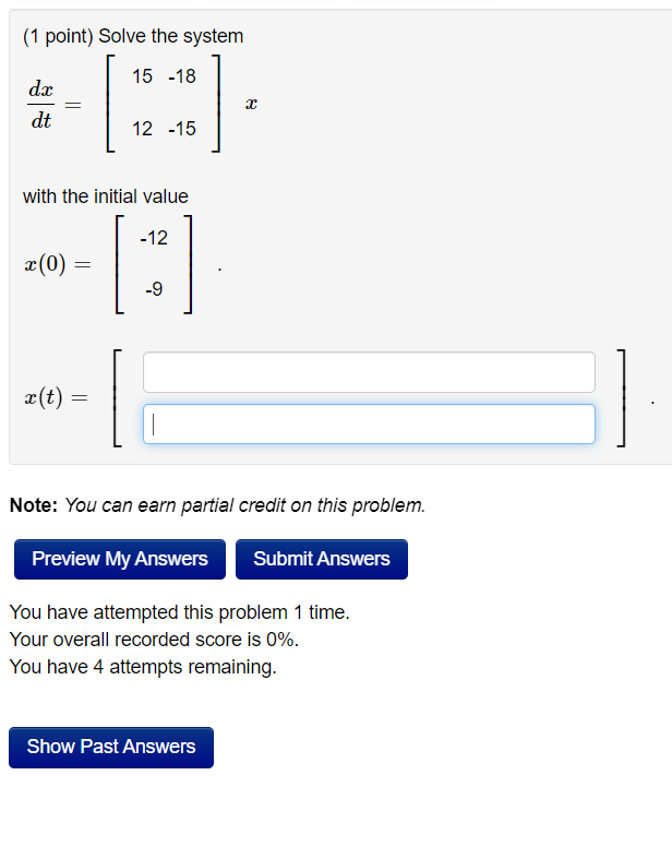 Solved (1 point) Solve the system dtdx=[1512−18−15]x with | Chegg.com