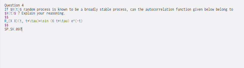 Solved Question 4 If $X(t)$ random process is known to be a | Chegg.com