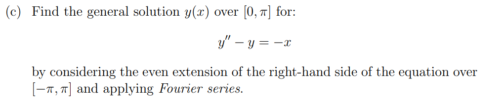 Solved (c) Find the general solution y(x) over [0, 1] for: | Chegg.com