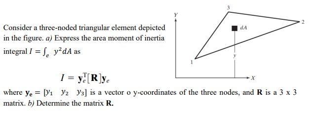Solved Consider a three-noded triangular element depicted in | Chegg.com